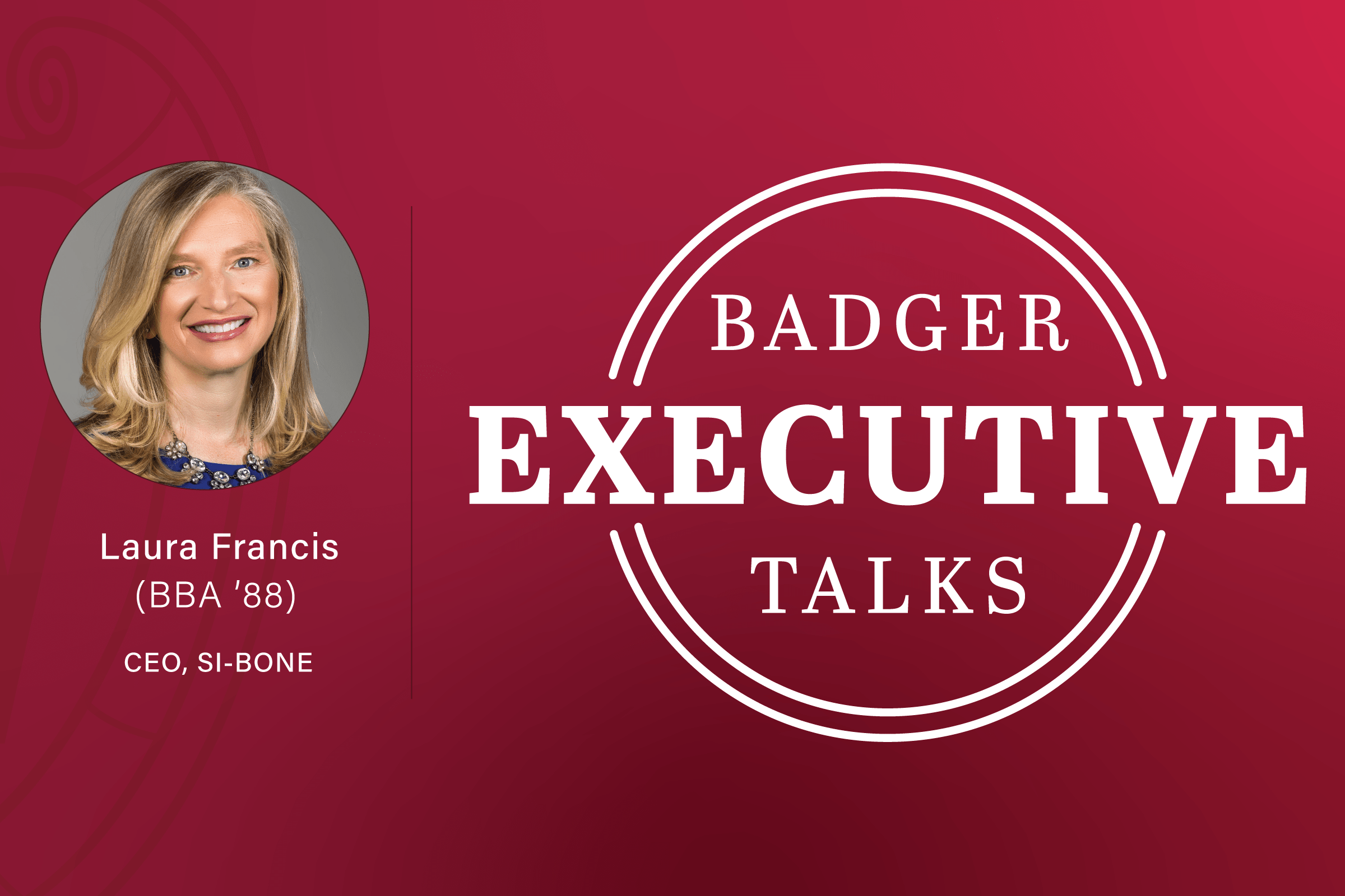 Badger Executive Talks: Laura Francis on Forging a Path to Leadership ...